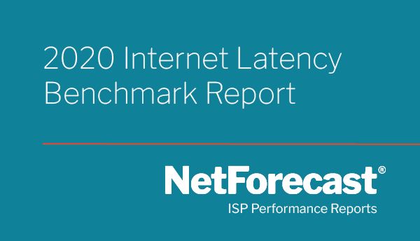 Netforecasts First Internet Latency Benchmark Report Netforecast Inc